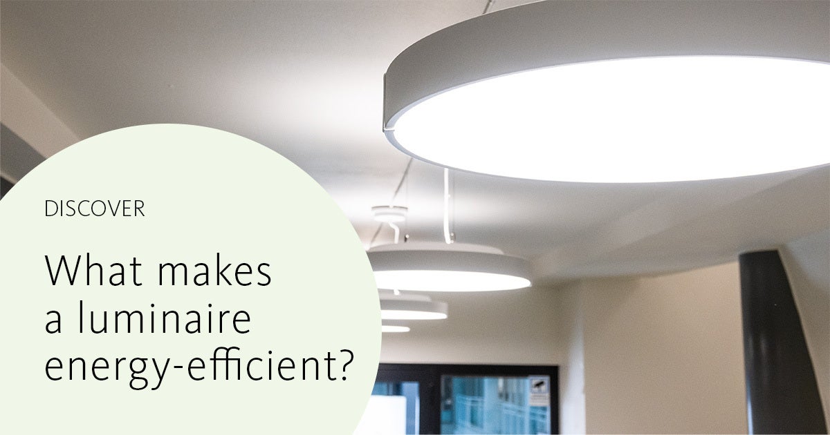 What makes a luminaire energy efficient? | Energy efficient luminaires | Aura Light | Aura Light